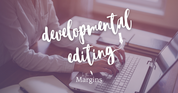 Developmental Editing In The Margins Editing Writing Services