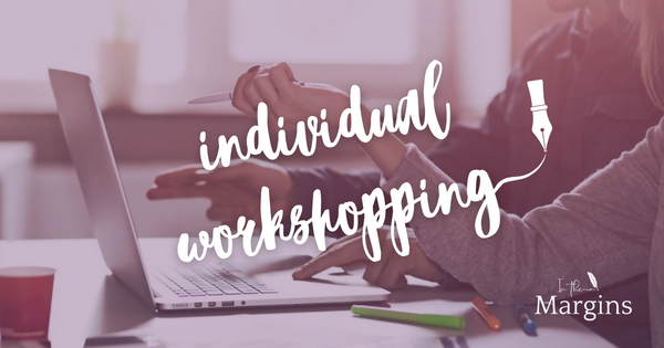 One-On-One Workshopping - In the Margins Editing & Writing Services